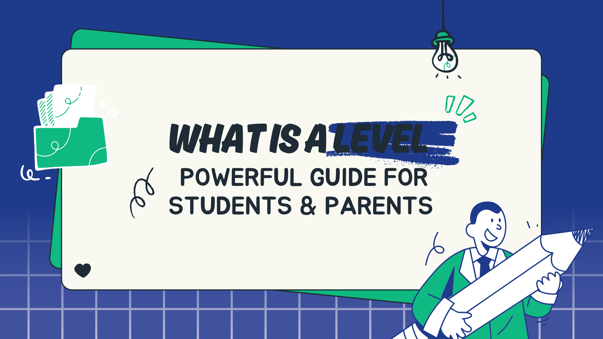 What Is A Level? Powerful Guide For Students & Parents